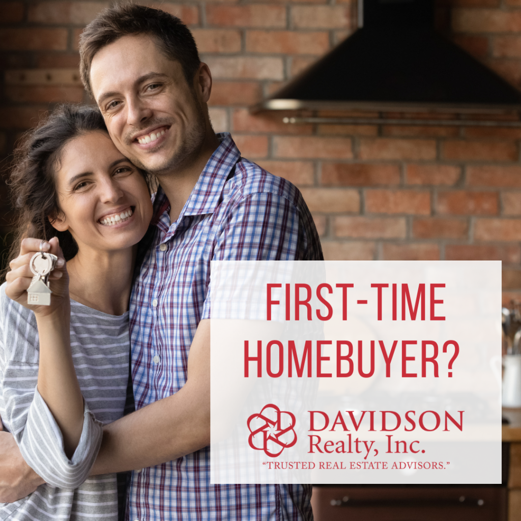 First-Time Homebuyer? Call Davidson Realty. - Davidson Realty Blog