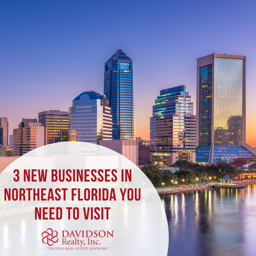 3 New Businesses in Northeast Florida You NEED to Visit - Davidson ...